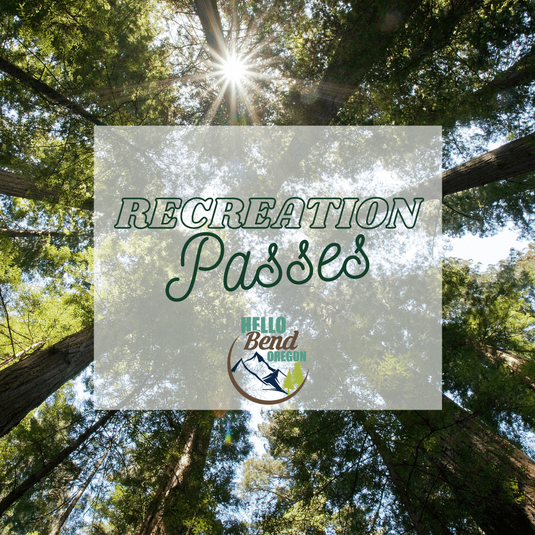 2021 Recreation Passes: Know Before You Go - Hello Bend Oregon
